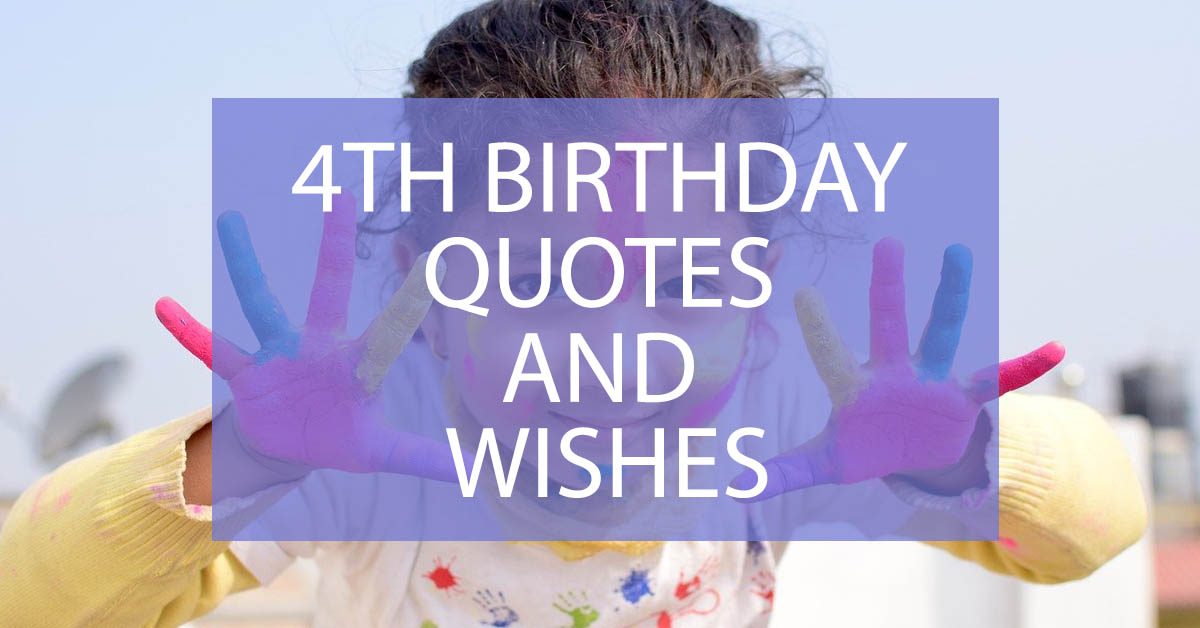 79 of The Best 4th Birthday Quotes and Wishes - Mostly Quotes